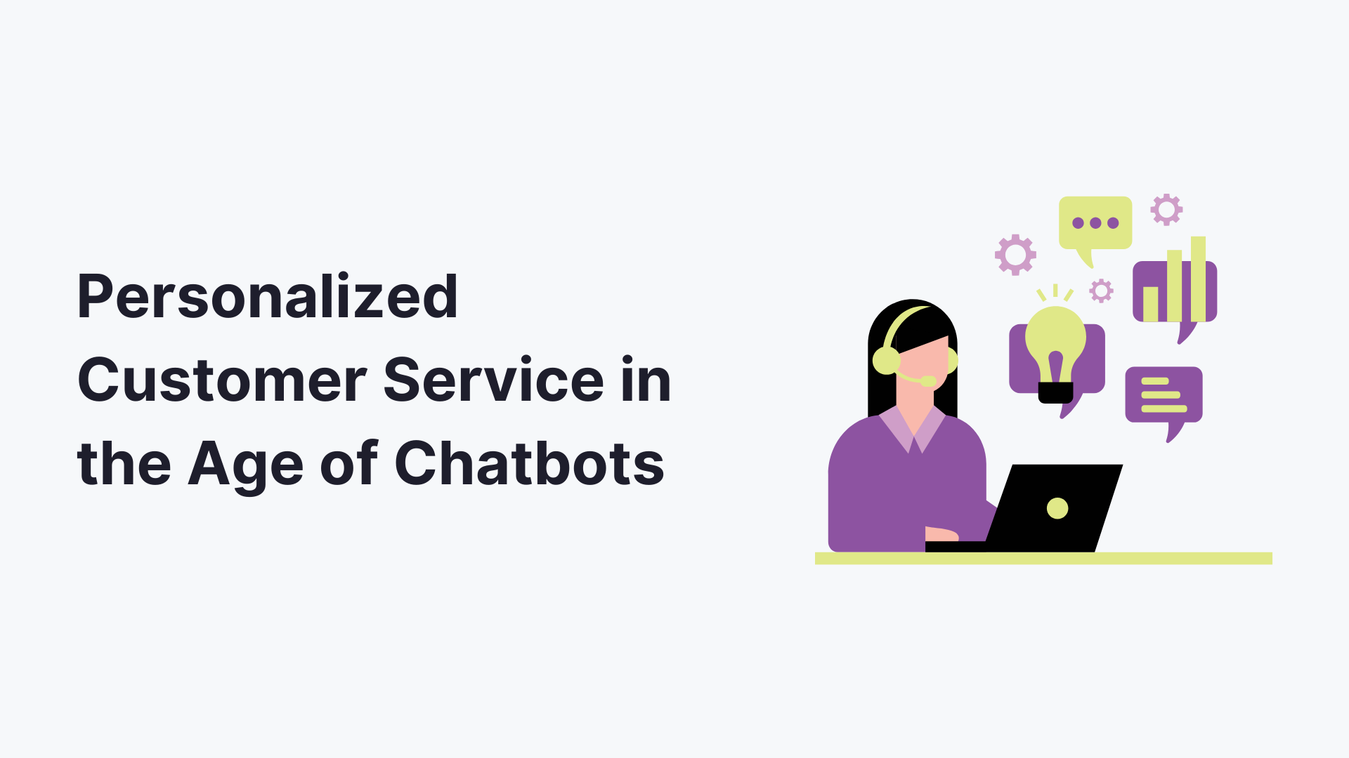 Personalized Customer Service in the Age of Chatbots - Contact Button ...